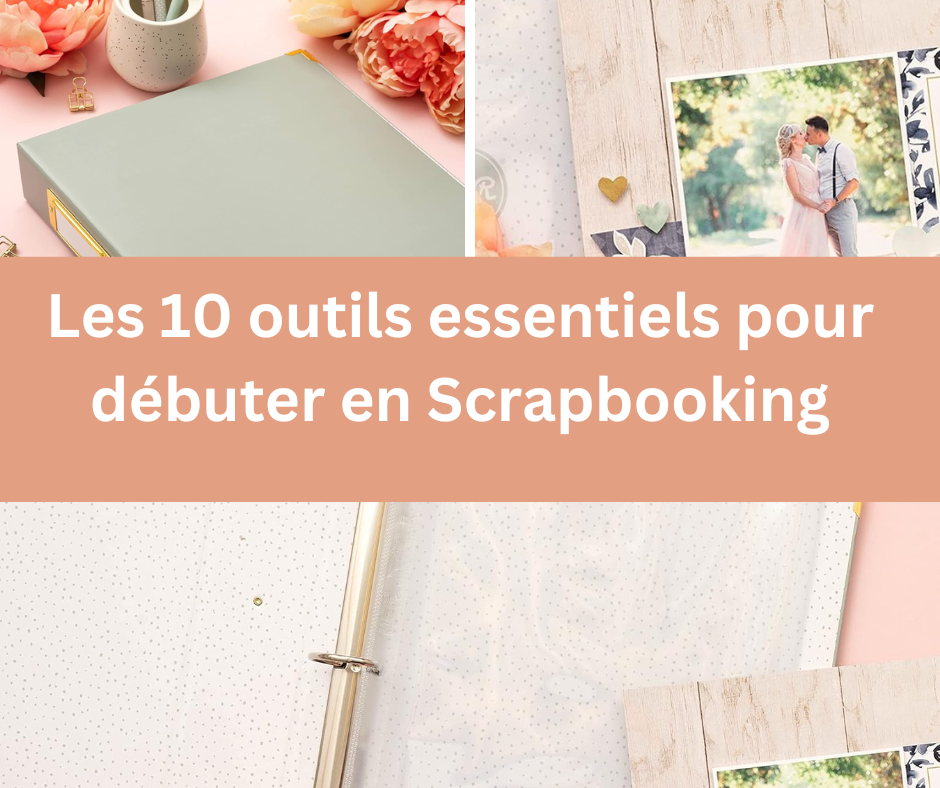 Les 10 outils essentiels pour débuter en Scrapbooking : ce qu’il vous ...